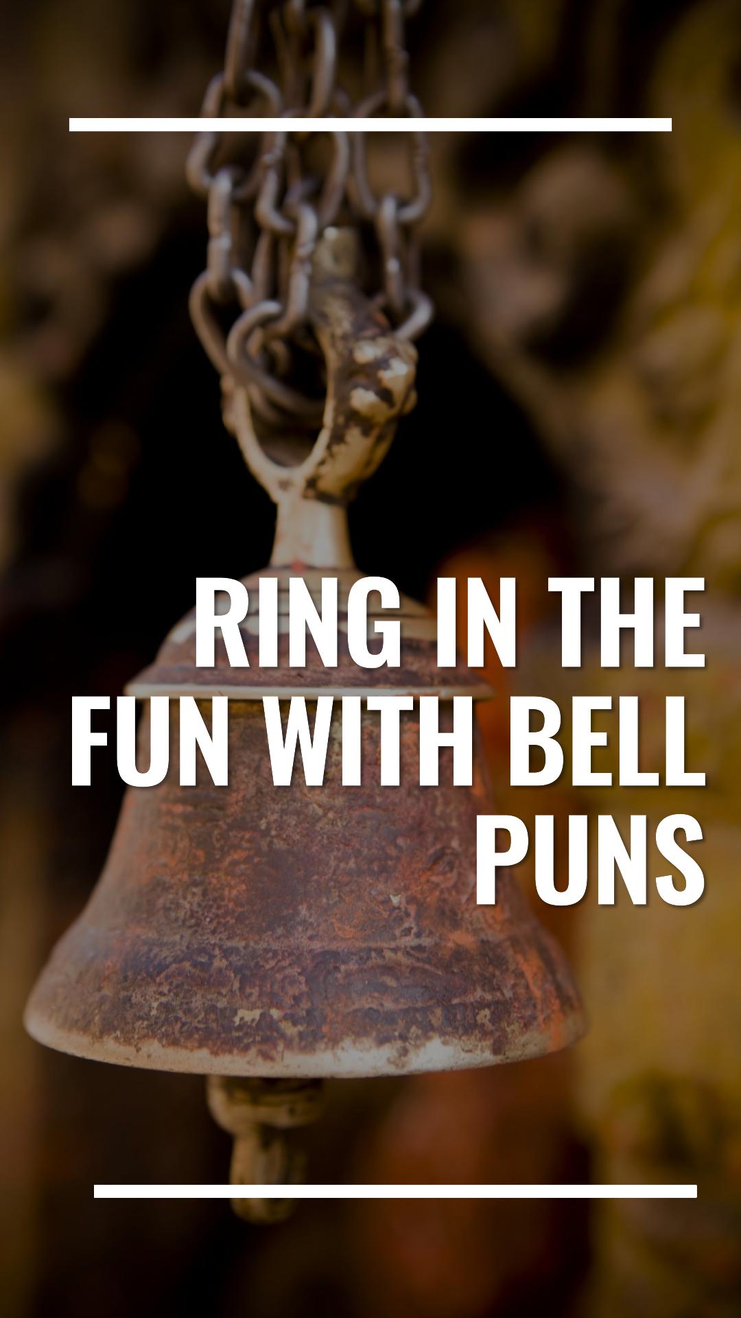 Ding Dong Delight: A Symphony of Bell Puns - Best Jokes, Puns & Humor ...