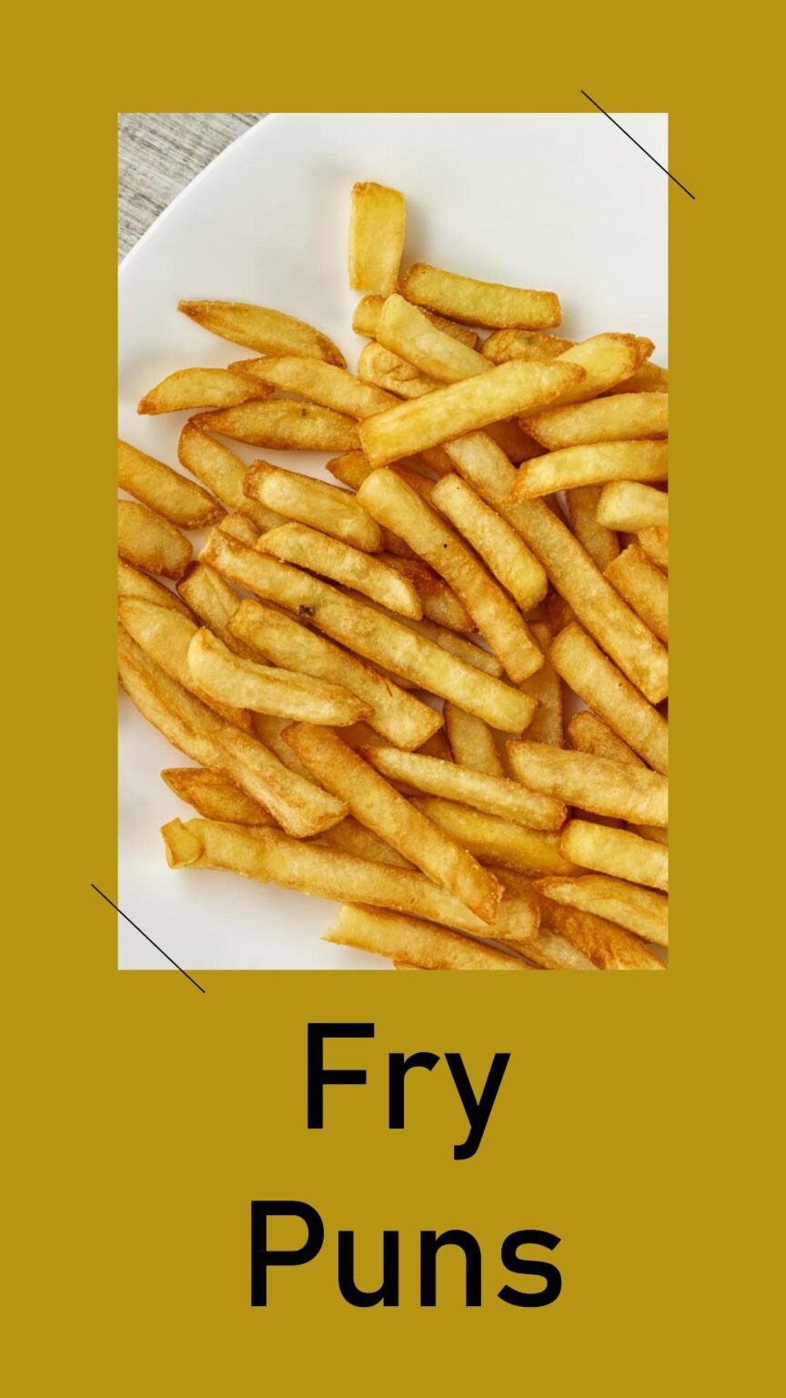 Fry Puns That Are Simply Delicious – 95 Jokes to Enjoy - Best Jokes ...