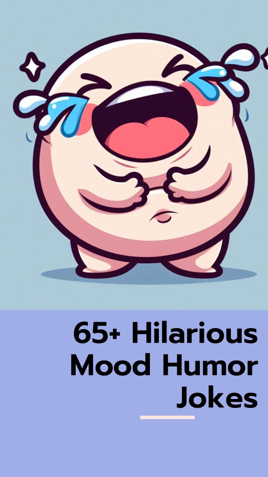 70+ Hilarious Mood Humor Jokes - Best Jokes, Puns & Humor for the year 2025